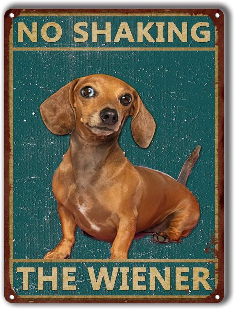 No Shaking The Wiener Tin Sign – The Dachshund Lover Store